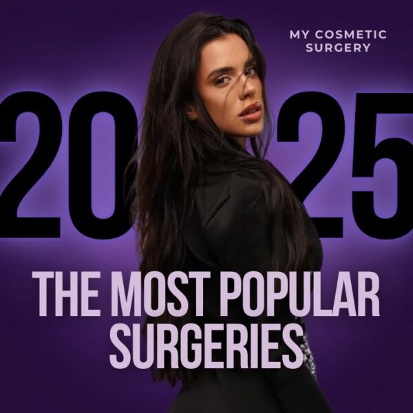 Most Popular Surgeries at My Cosmetic Surgery 2025